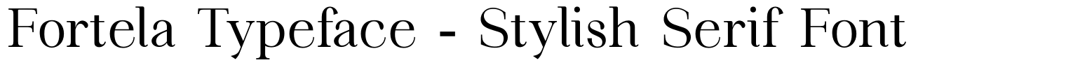Fortela Typeface - Stylish Serif Font - Download fonts